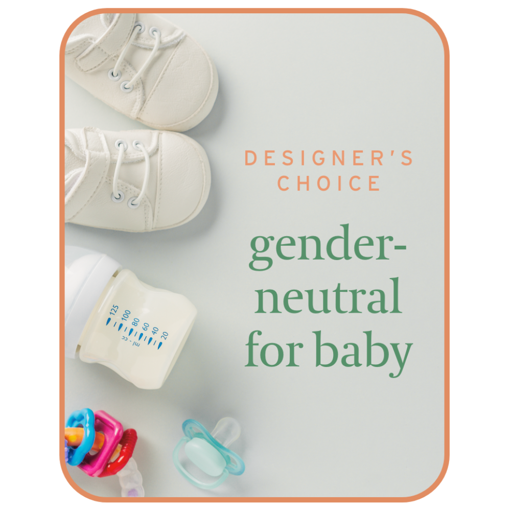 Designer's Choice Baby Gender Neutral :: Keller & Stein